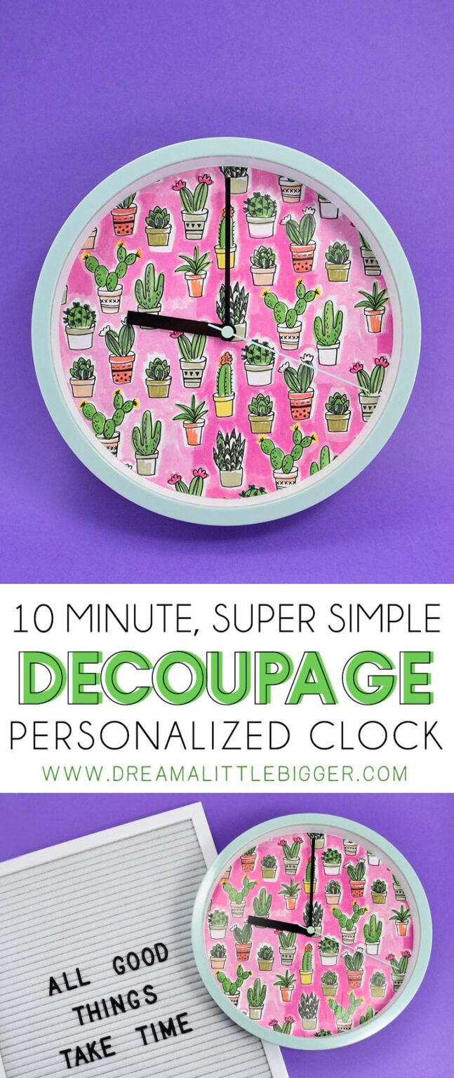 10 Minute, Super Simple Decoupage Clock ⋆ Dream a Little Bigger
